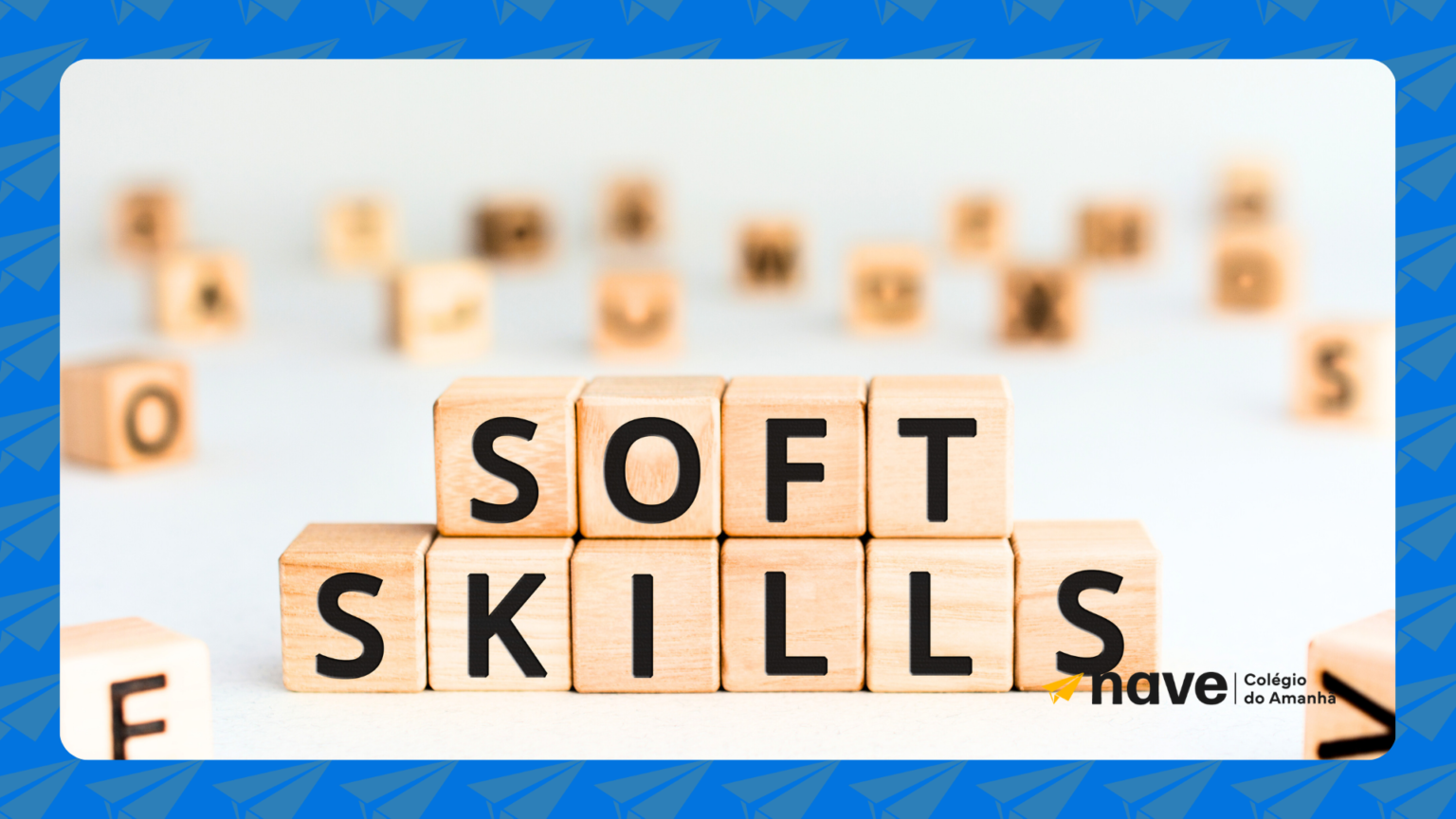 Soft skills: o que são e exemplos de habilidades - Nave